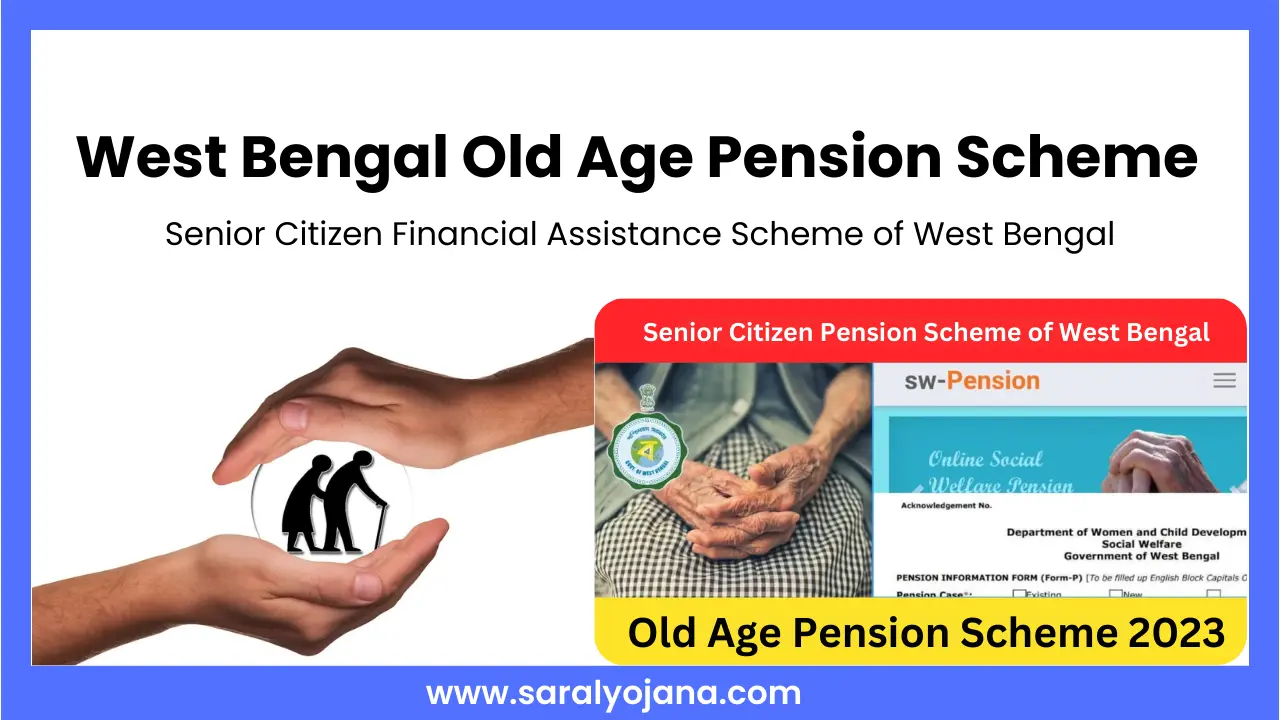 West Bengal Old Age Pension Scheme 2023: Get the Benefits Now